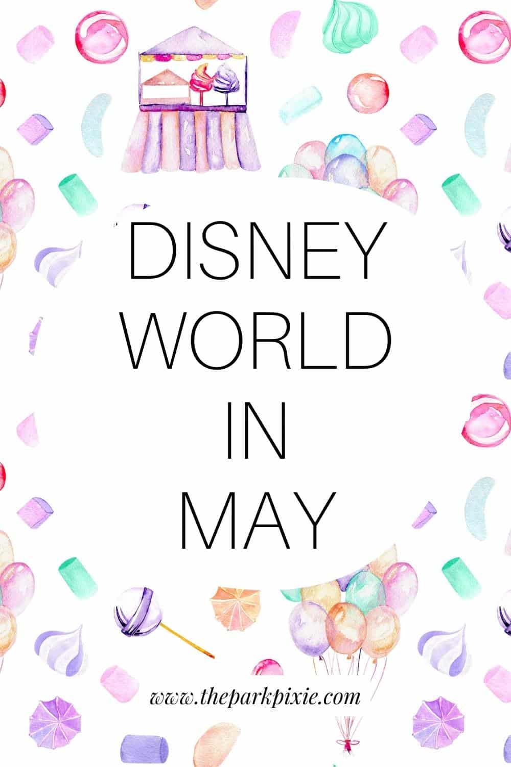 A Complete Guide to Walt Disney World in May 2025 • The Park Pixie