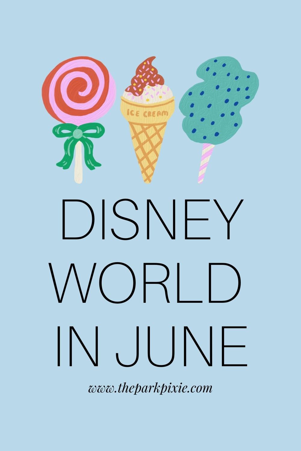 Disney World in June Vacation Planning Guide (Updated 2024) • The Park ...