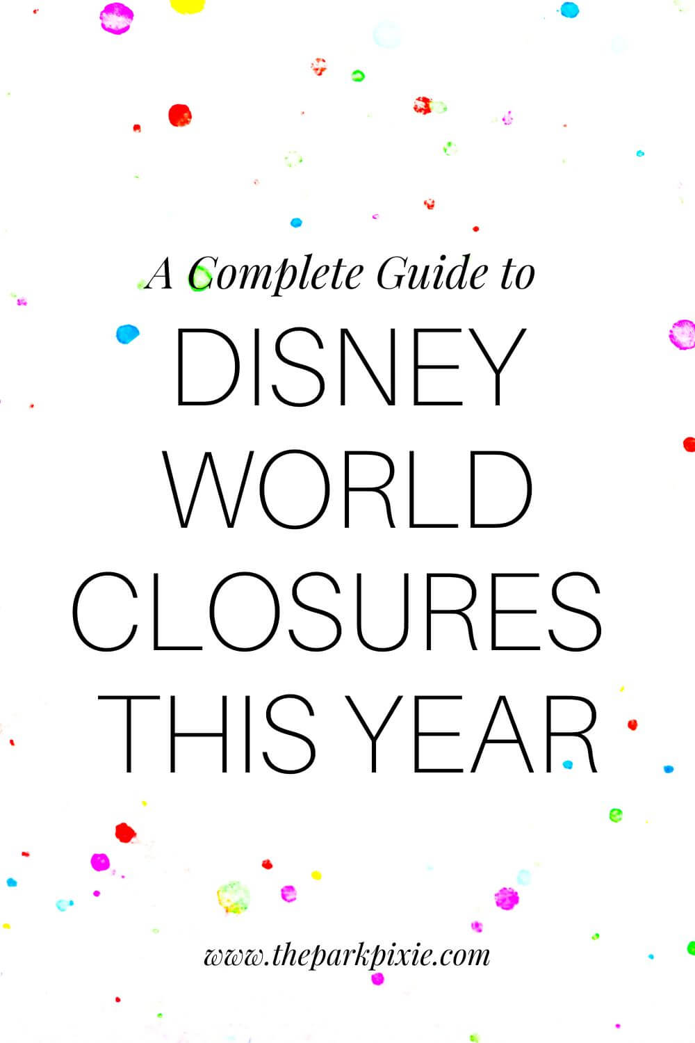 Disney World Closures & What's New: Everything to Know for 2026