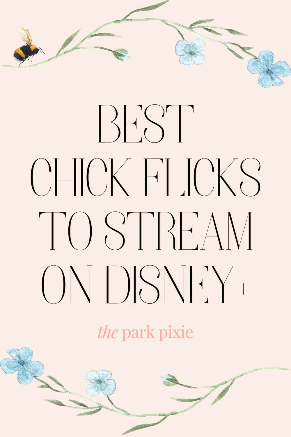 47 Best Chick Flicks on Disney Plus for the Ultimate Girls Night In