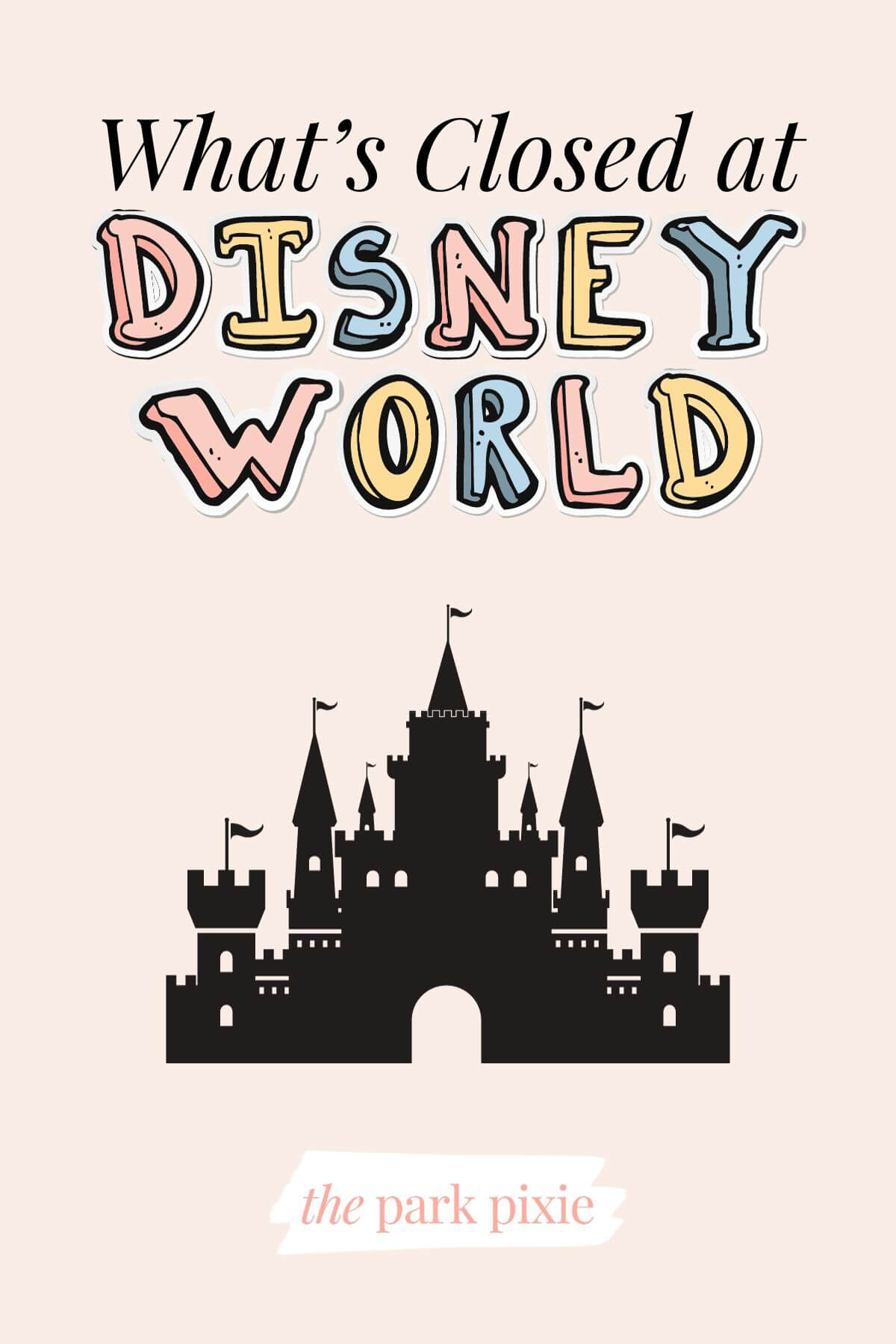 Disney World Closures & What's New: Everything to Know for 2026