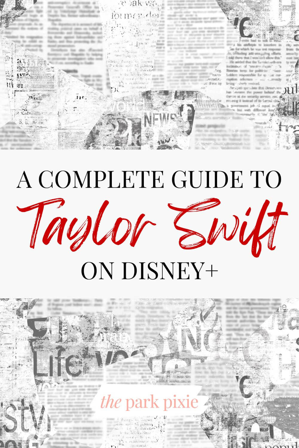 A Complete Guide to Taylor Swift on Disney Plus • The Park Pixie